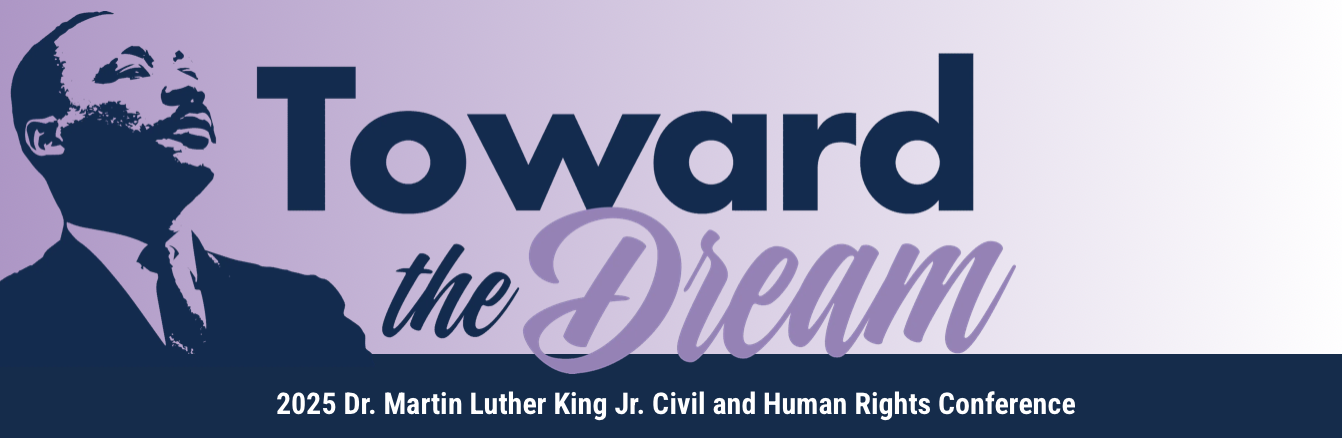 2025 Dr. Martin Luther King Jr. Civil and Human Rights Conference ...